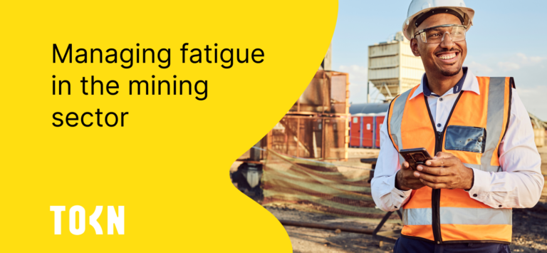 Fatigue in the Mining Sector | TOKN Technology